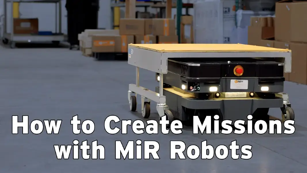 How to Set Up Positions and Missions with MiR AMRs